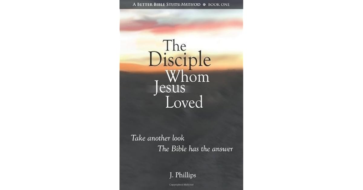 The Disciple Whom Jesus Loved - The Bible v. Tradition on the beloved ...