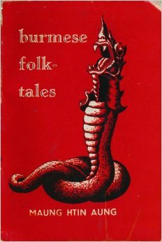 Burmese Folk Tales by Maung Htin Aung