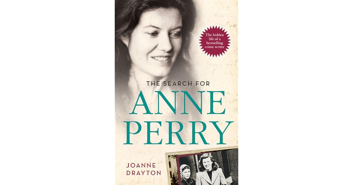 The Search for Anne Perry: The Hidden Life of a Bestselling Crime ...