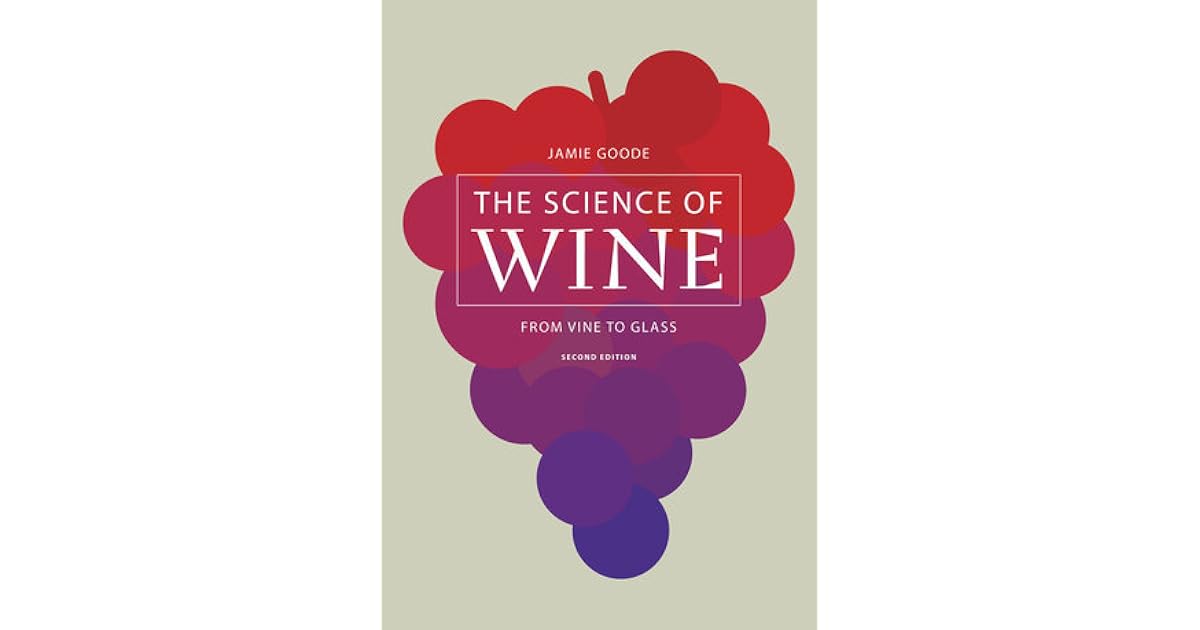 The Science of Wine: From Vine to Glass by Jamie Goode