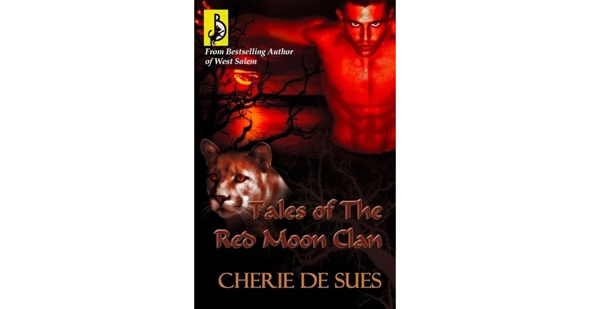 Tales of the Red Moon Clan by Chérie De Sues