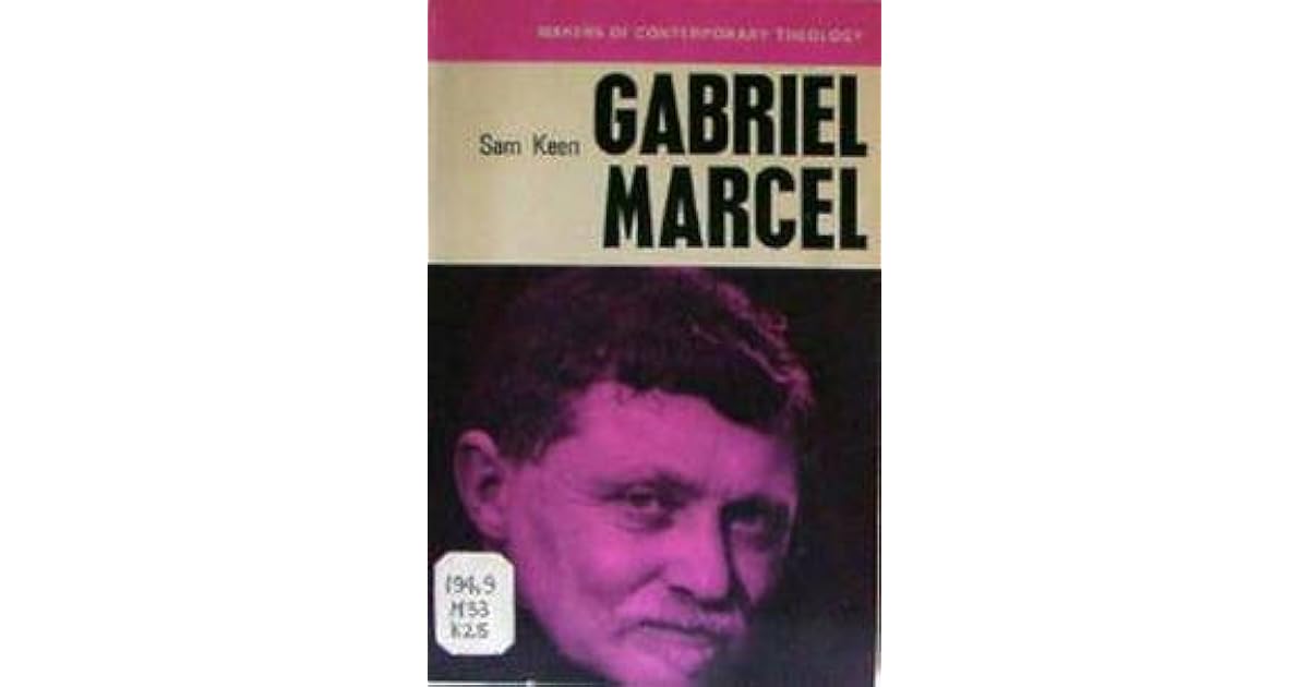 Gabriel Marcel by Sam Keen