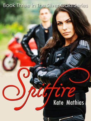Spitfire (The Silver Oaks Series, # 3) by Kate Mathias