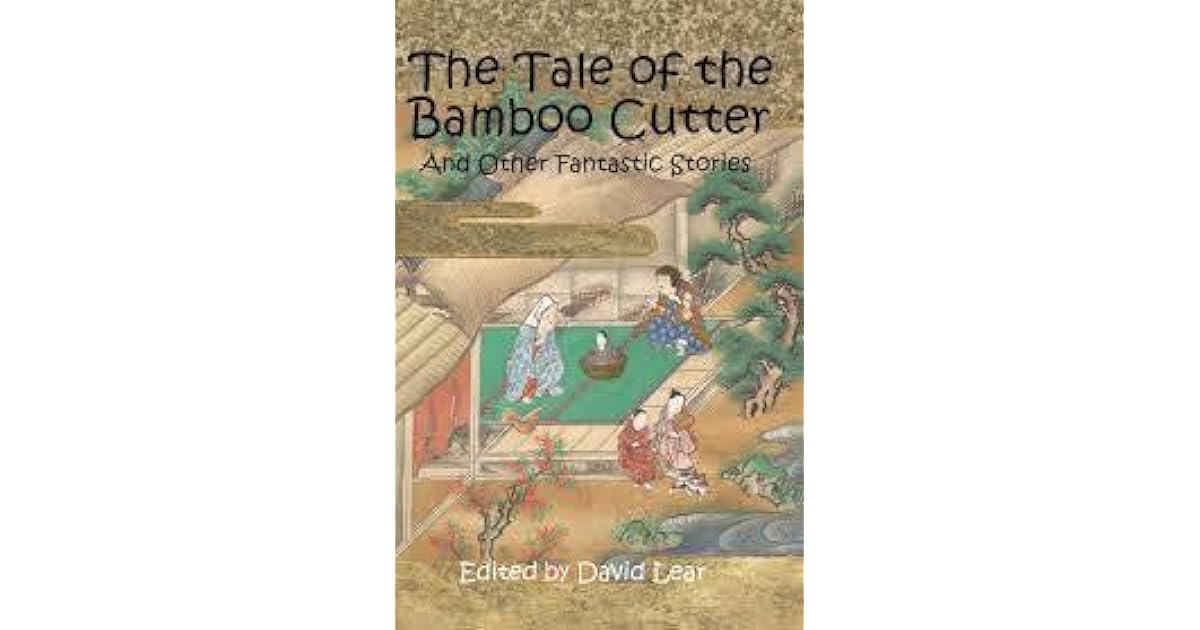 The Tale of the Bamboo Cutter and Other Fantastic Stories by Anonymous