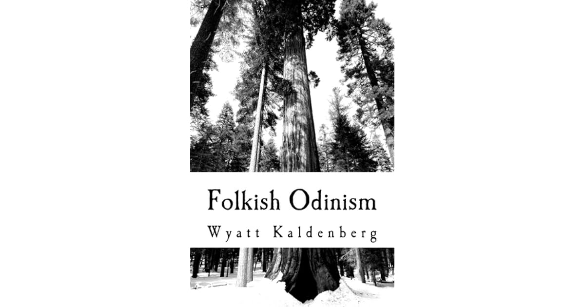 Folkish Odinism by Wyatt Kaldenberg