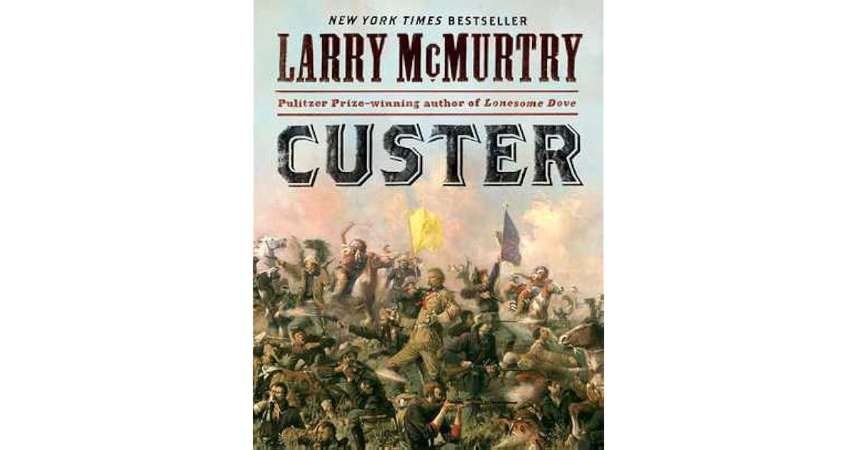 Custer by Larry McMurtry