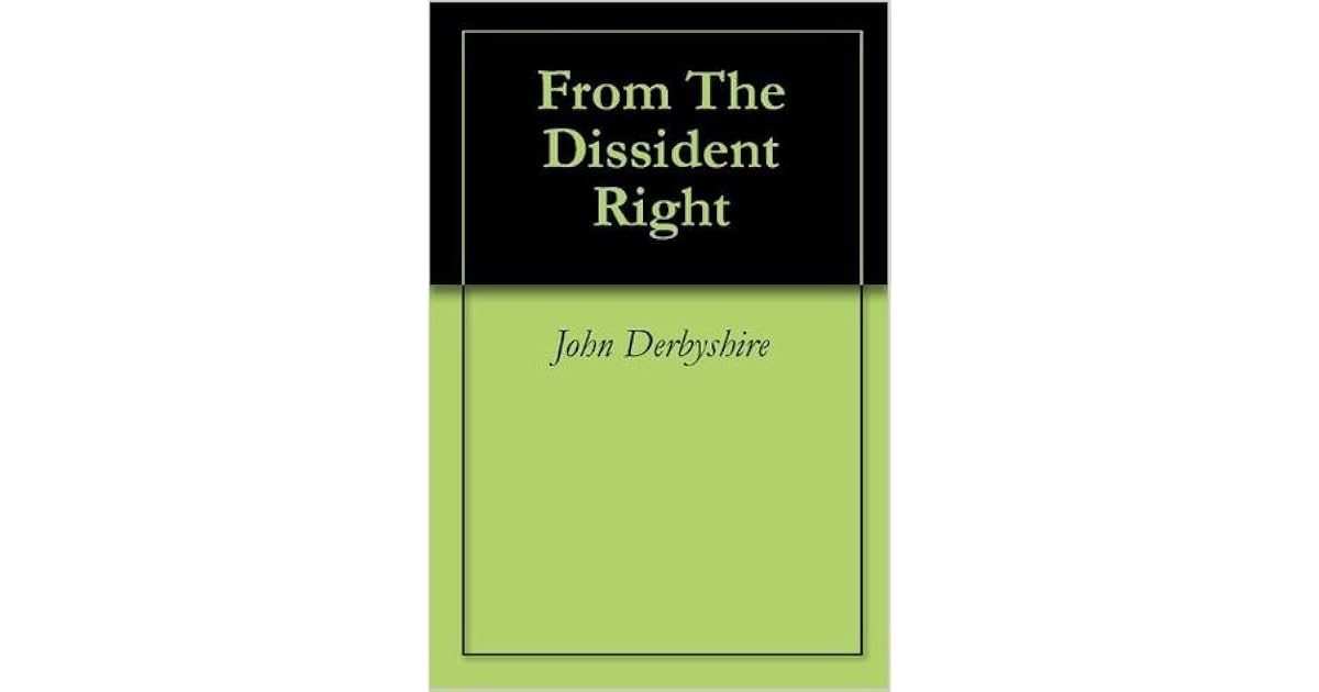 From The Dissident Right by John Derbyshire