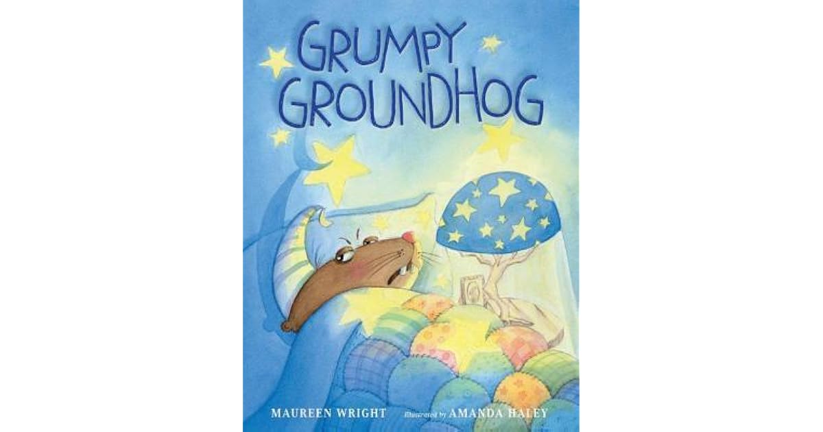 Grumpy Groundhog by Maureen Wright