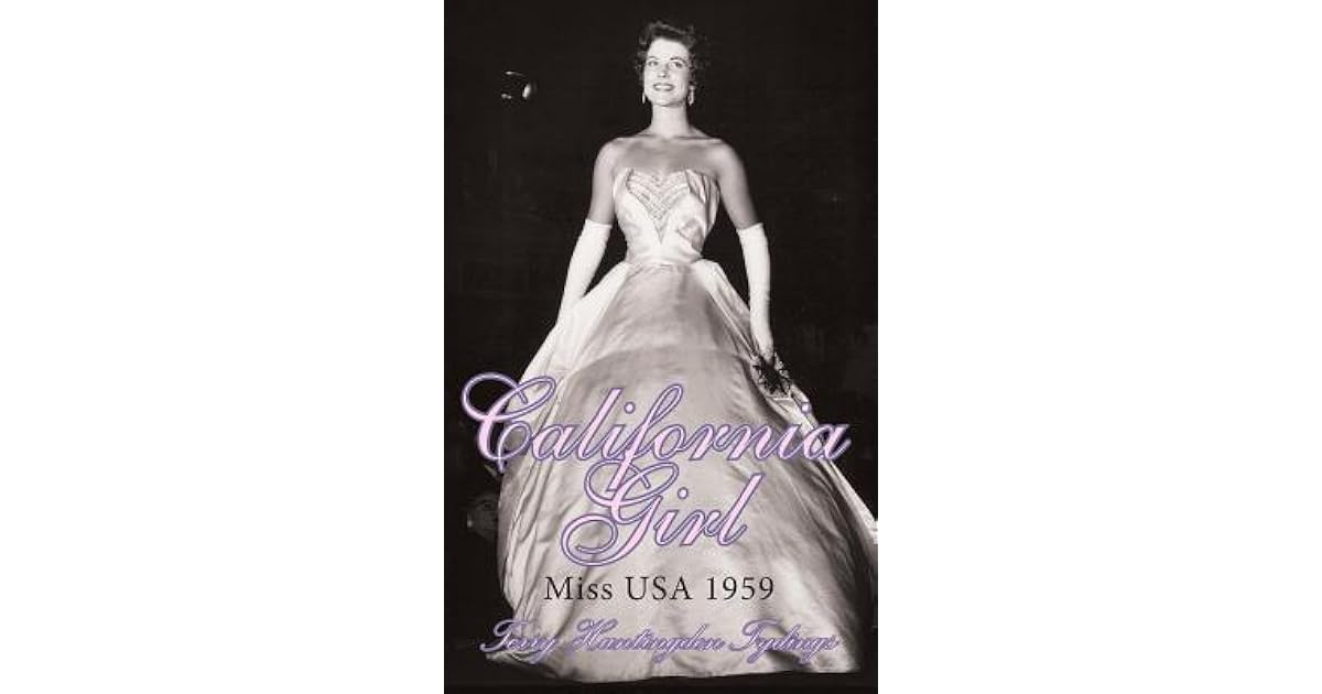 California Girl: Miss USA 1959 by Terry Huntingdon Tydings