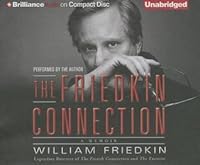 The Friedkin Connection: A Memoir by William Friedkin