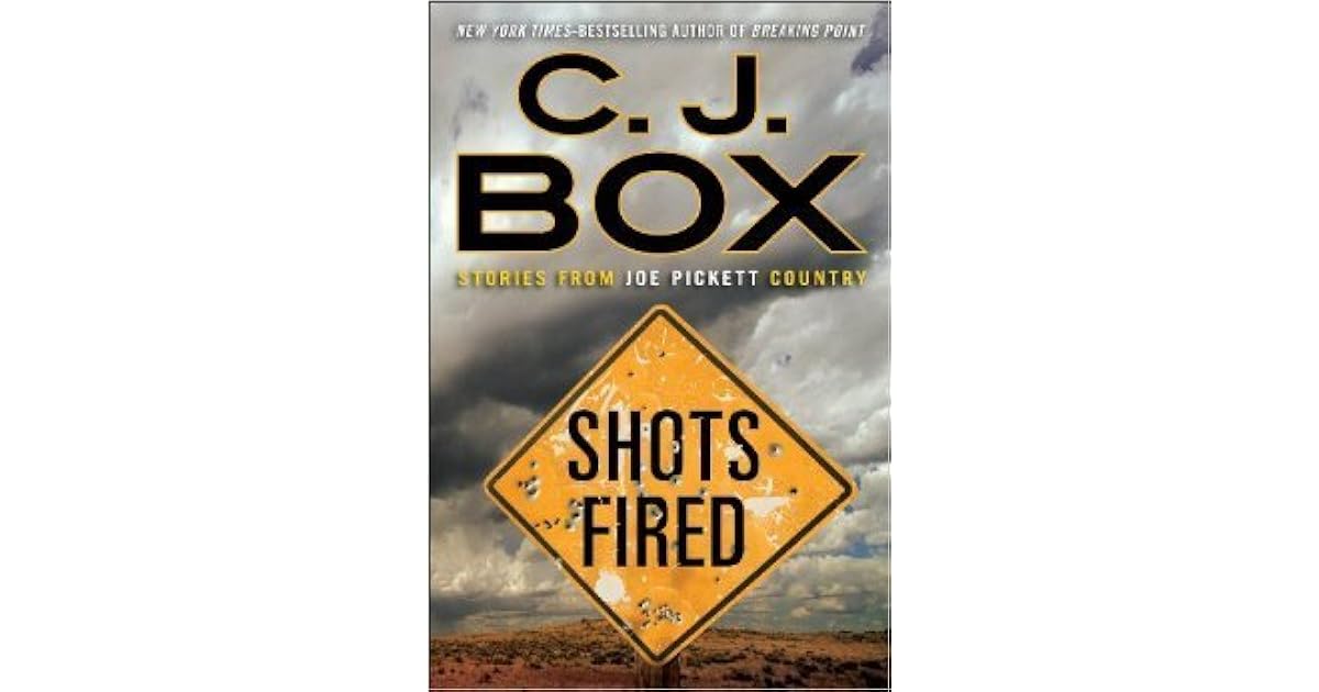 Shots Fired: Stories from Joe Pickett Country by C.J. Box