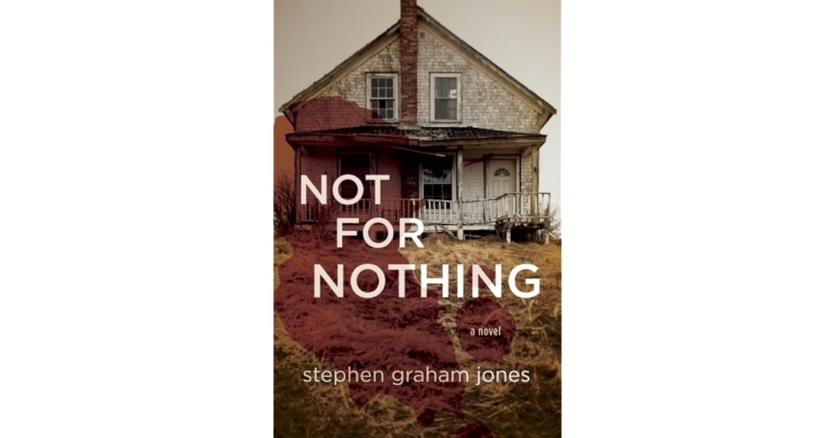 Not for Nothing by Stephen Graham Jones