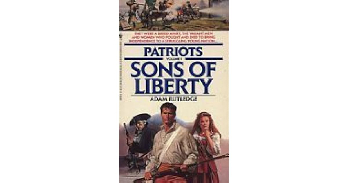 Sons of Liberty (Patriots, #1) by Adam Rutledge