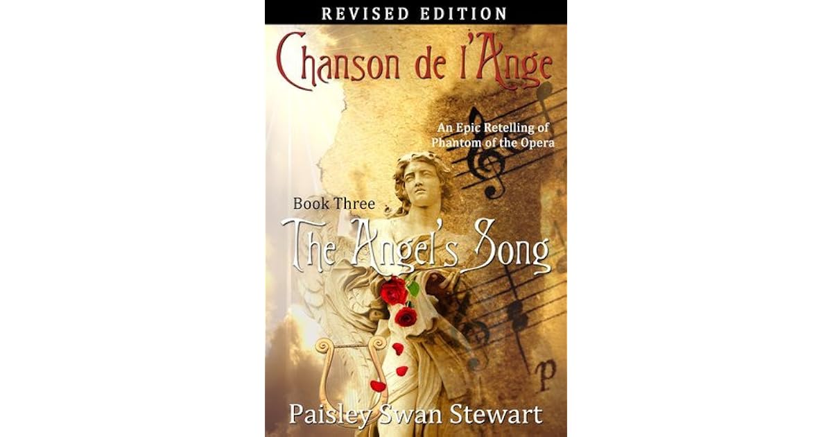 Chanson de l'Ange Book Three: The Angel's Song by Paisley Swan Stewart