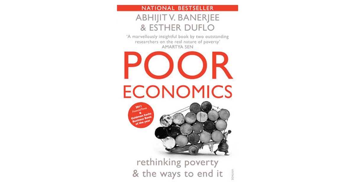 Poor Economics: Rethinking Poverty And The Ways To End It by Abhijit V ...