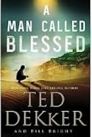 A Man Called Blessed (The Caleb Books, #2) by Ted Dekker