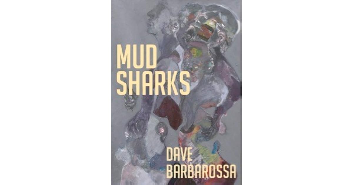 Mud Sharks by Dave Barbarossa