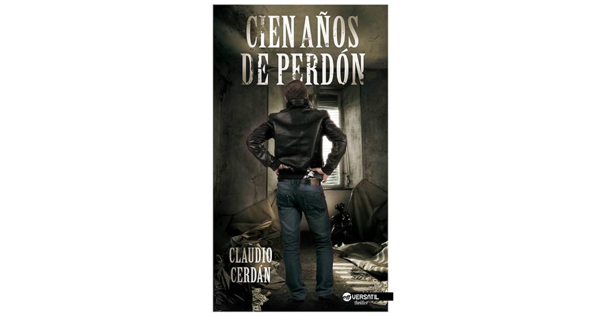 Cien años de perdón by Claudio Cerdán