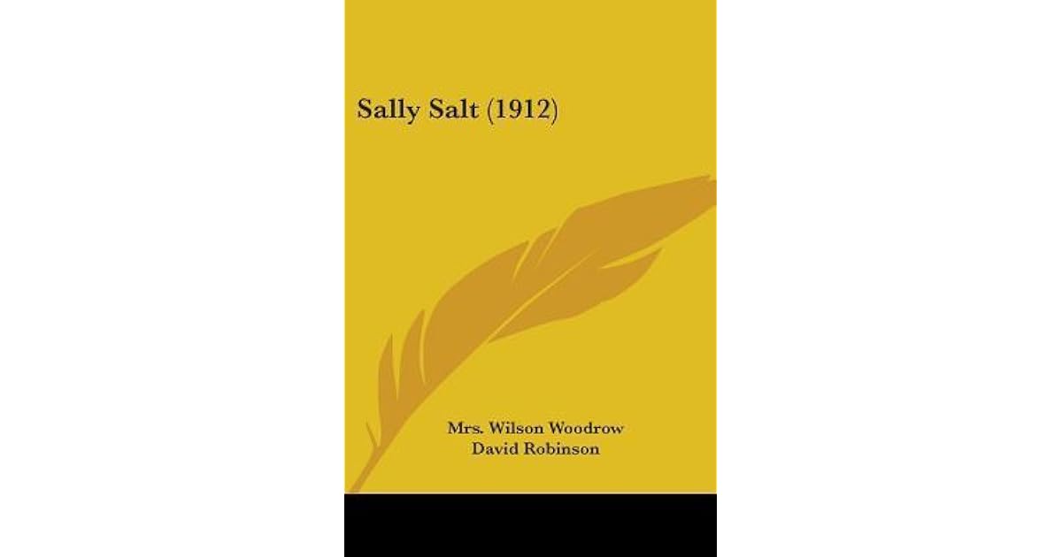 Sally Salt by Mrs. Wilson Woodrow