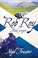 Rob Roy MacGregor by Nigel Tranter