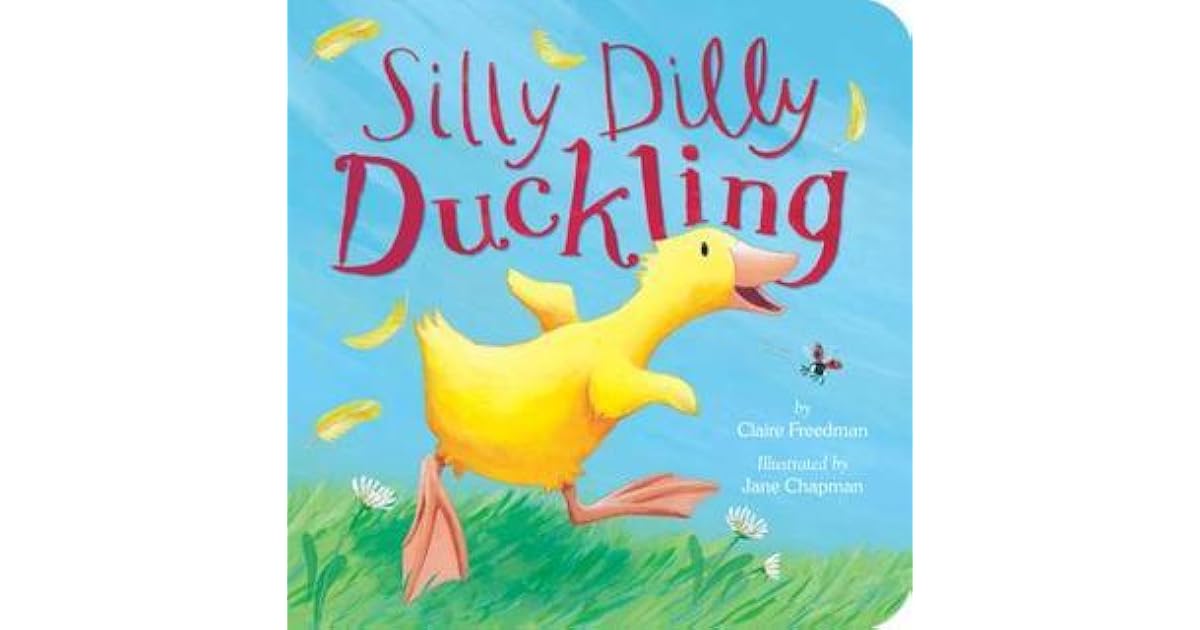 Silly Dilly Duckling by Claire Freedman