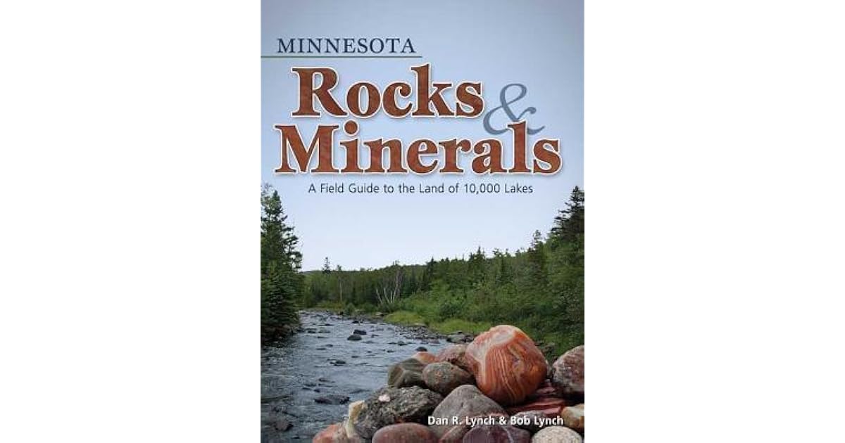 Minnesota Rocks & Minerals: A Field Guide to the Land of 10,000 Lakes ...