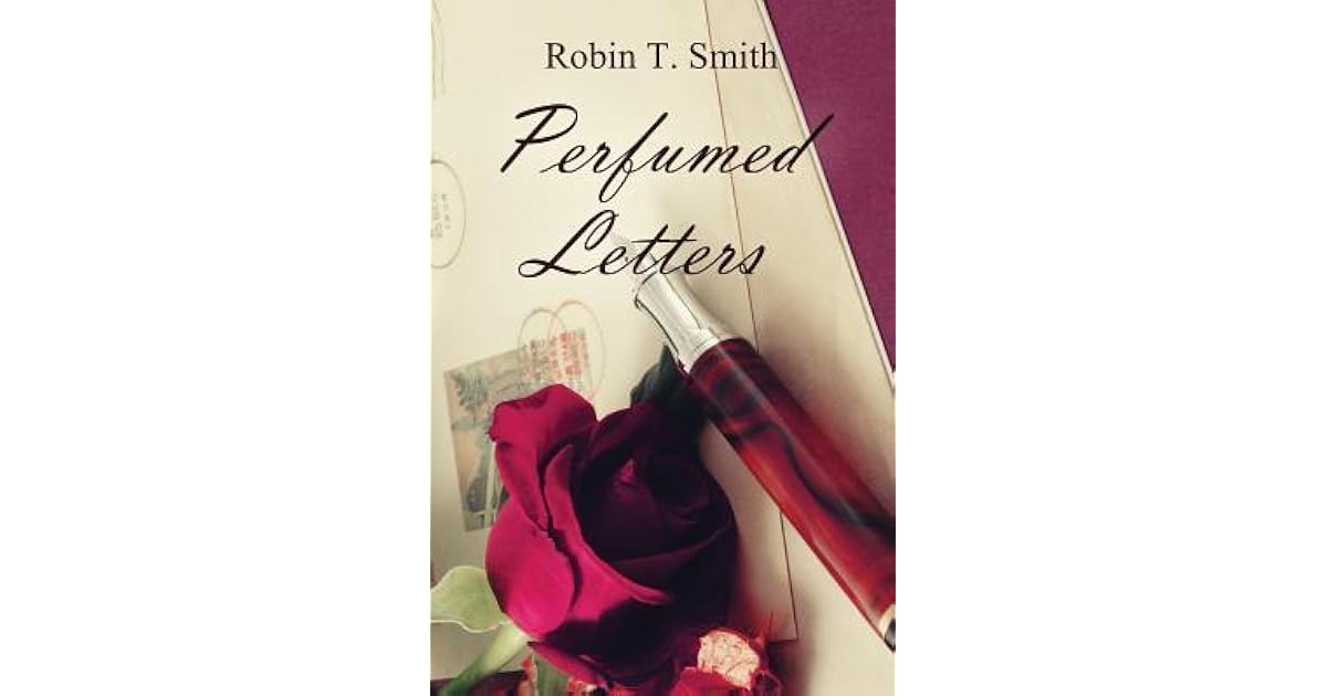 Perfumed Letters by Robin T. Smith