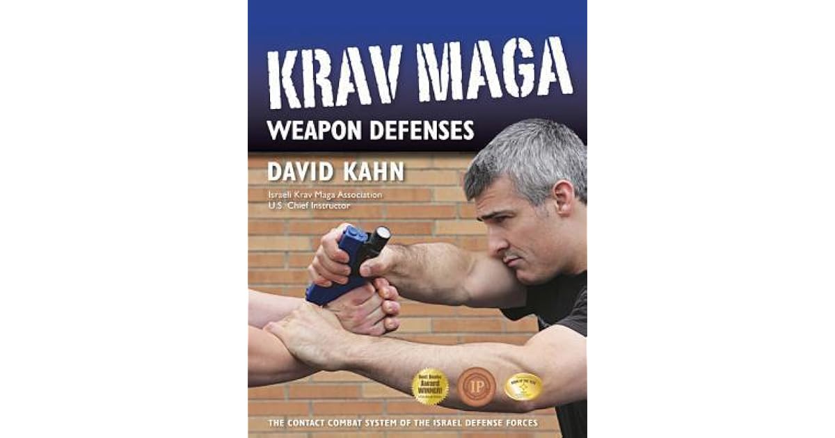 Krav Maga Weapon Defenses: The Contact Combat System of the Israel ...
