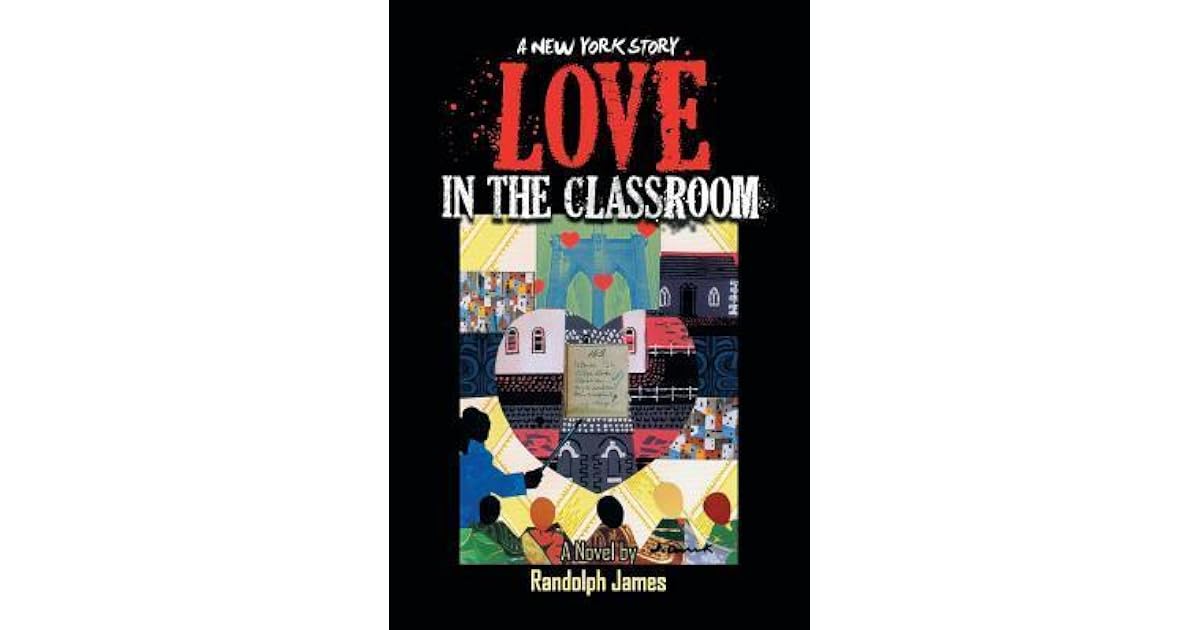 Love in the Classroom: A New York Story by Randolph James