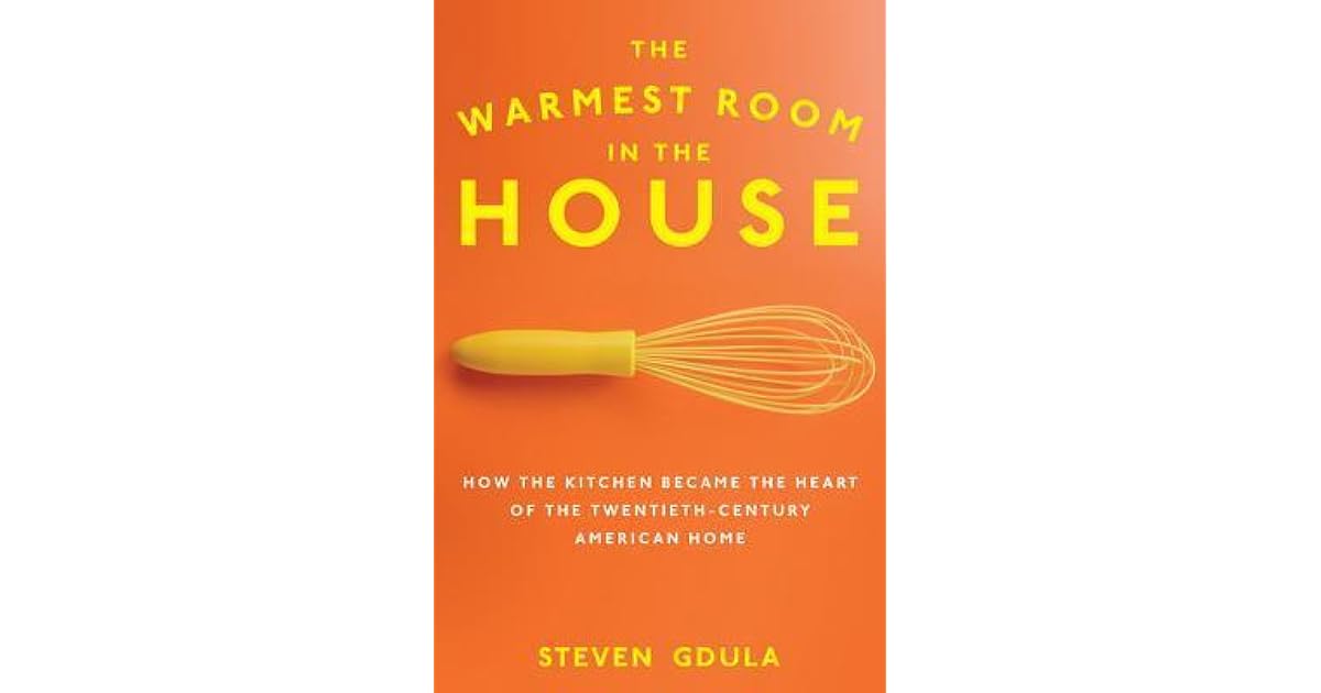 The Warmest Room in the House by Steven Gdula