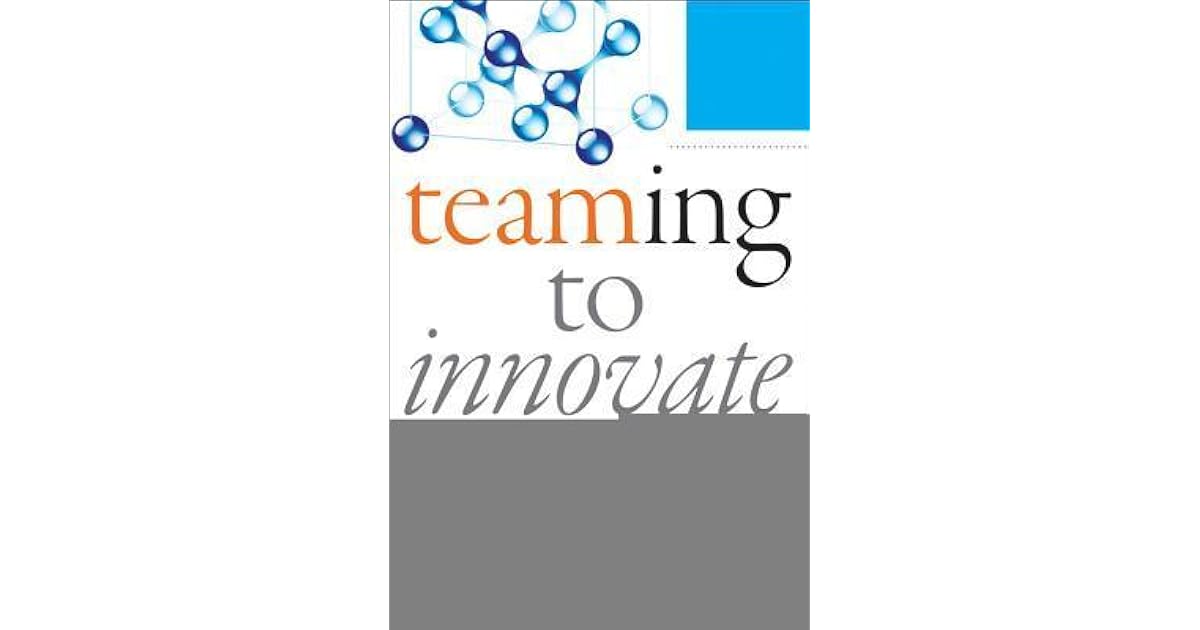 Teaming to Innovate by Amy C. Edmondson