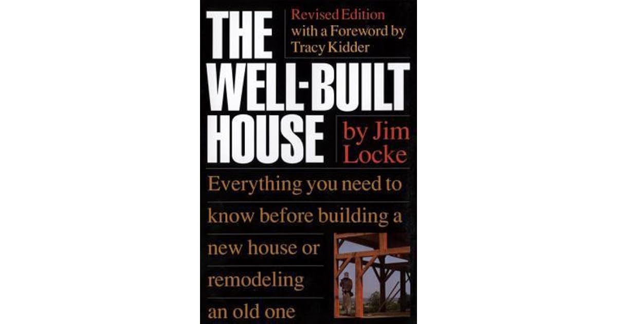 The Well-Built House by Jim Locke
