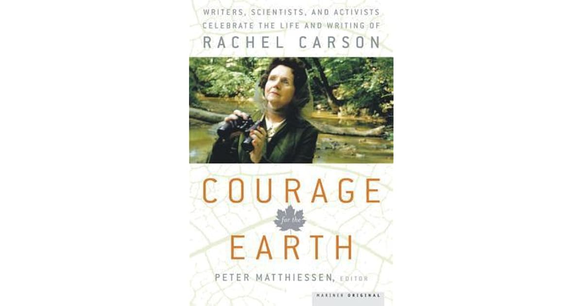 Courage for the Earth: Writers, Scientists, and Activists Celebrate the ...