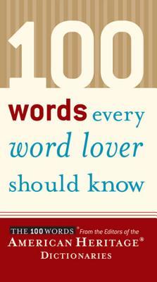 100 Words Every Word Lover Should Know by American Heritage