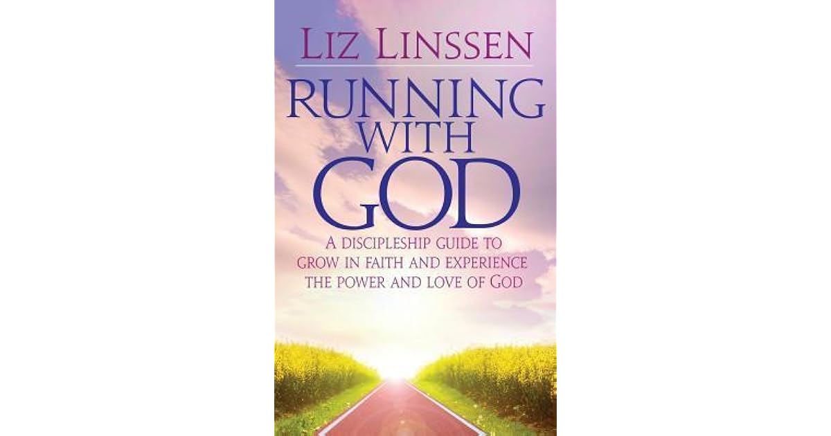Running with God: A discipleship guide to grow in faith and experience ...