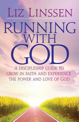 Running with God: A discipleship guide to grow in faith and experience ...