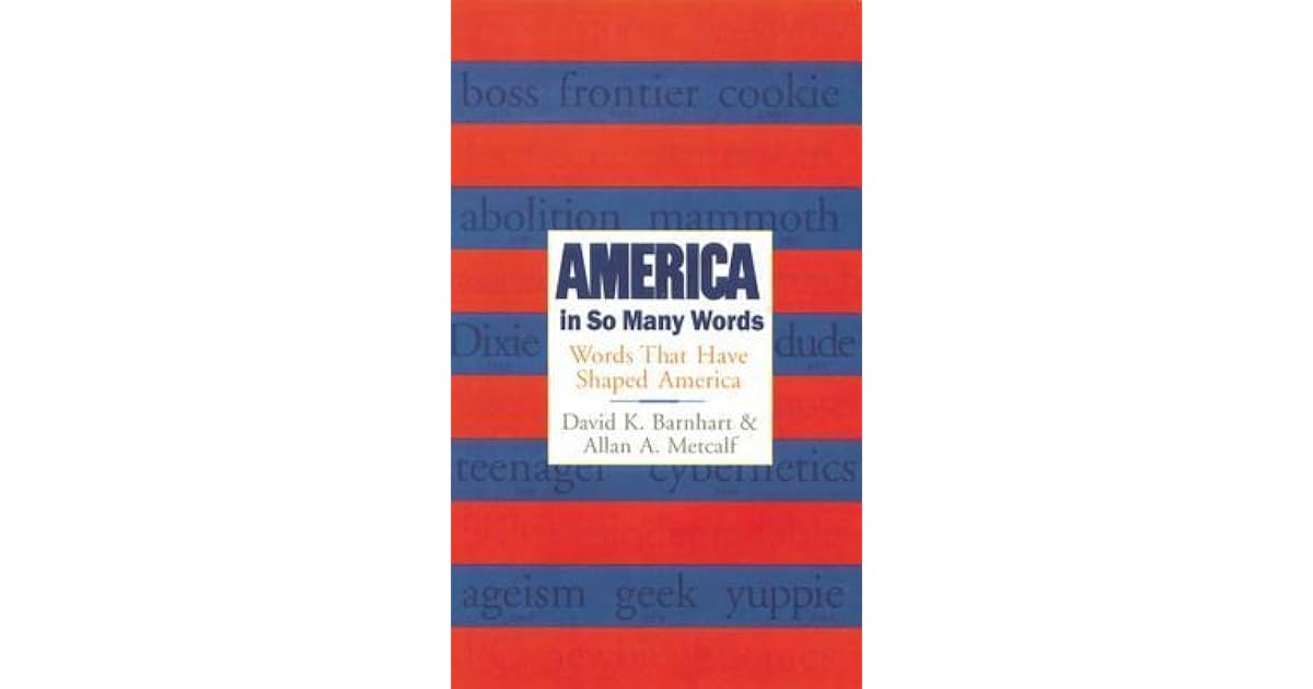 America in So Many Words: Words That Have Shaped America by Allan Metcalf