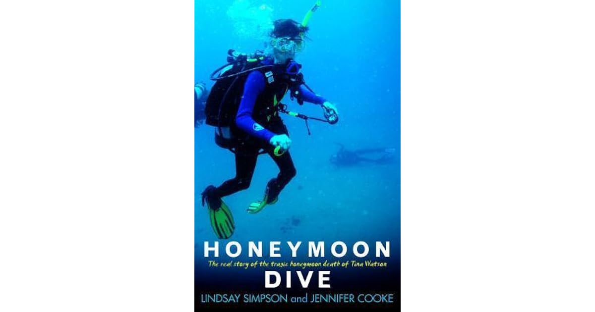 Honeymoon Dive: The Real Story of the Tragic Honeymoon Death of Tina ...