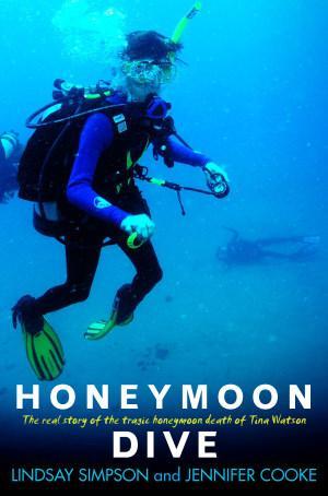 Honeymoon Dive: The Real Story of the Tragic Honeymoon Death of Tina ...