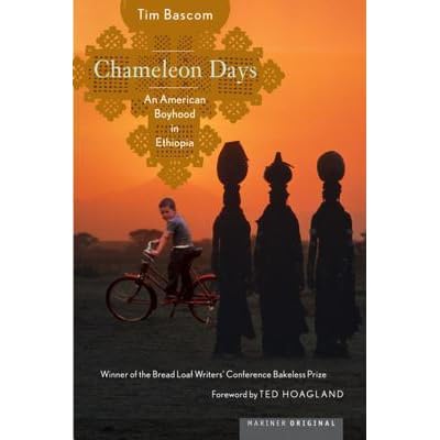 Chameleon Days: An American Boyhood in Ethiopia by Tim Bascom — Reviews ...
