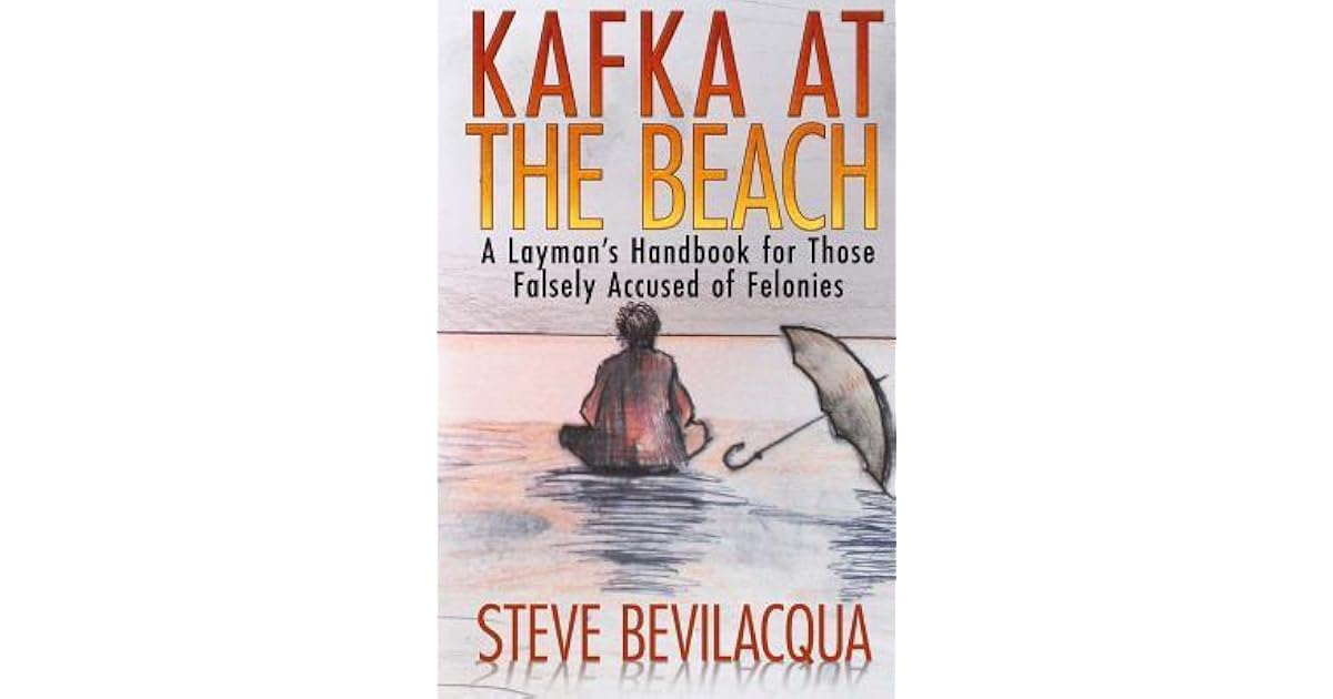 Kafka at the Beach: A Layman's Handbook for Those Falsely Accused of ...