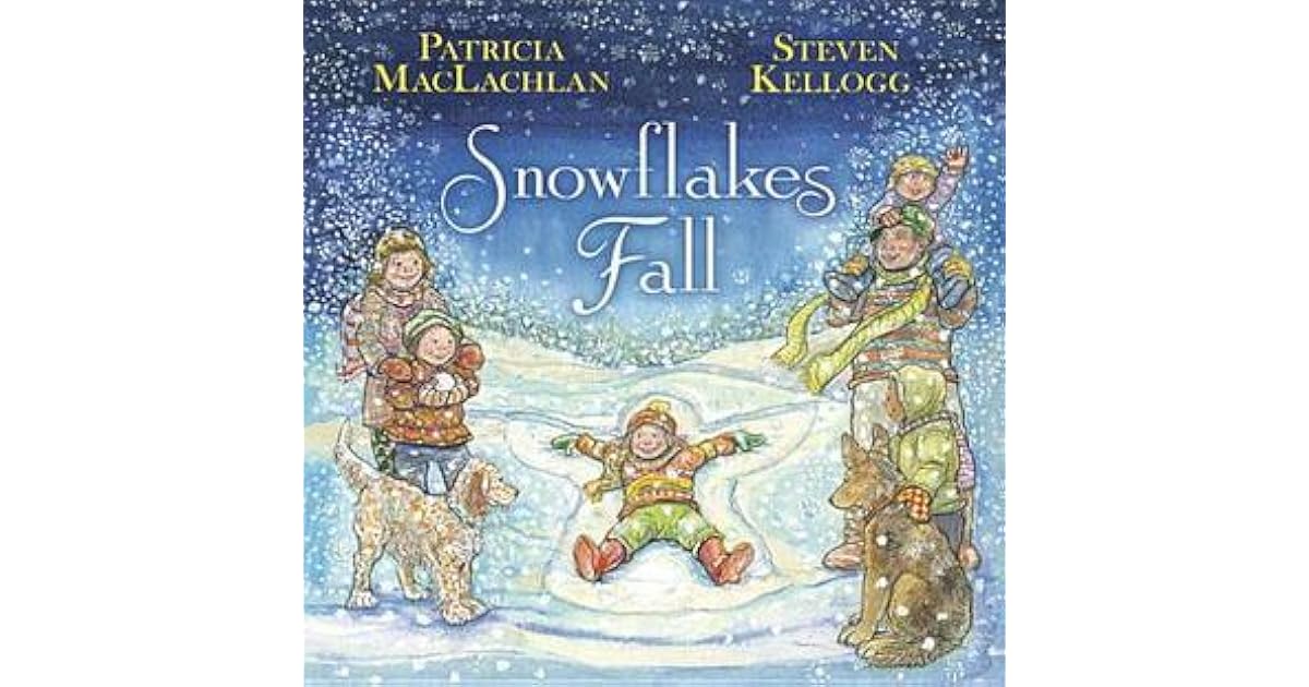 Snowflakes Fall by Patricia MacLachlan