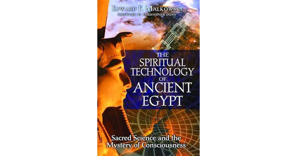 The Spiritual Technology of Ancient Egypt: Sacred Science and the ...