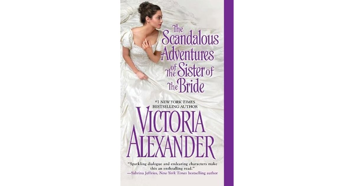 The Scandalous Adventures of the Sister of the Bride by Victoria Alexander