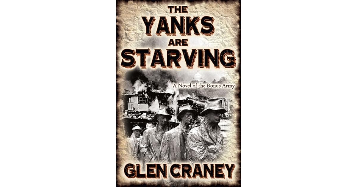 Book giveaway for The Yanks Are Starving: A Novel of the Bonus Army by ...