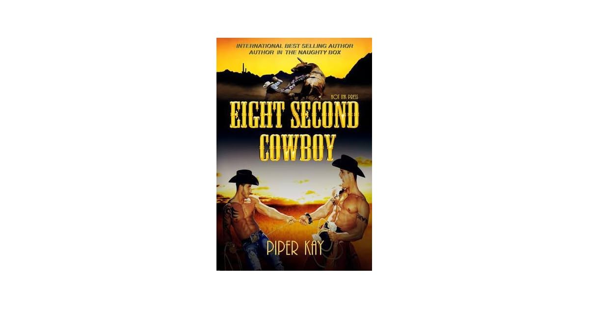 Eight Second Cowboy (The Eight Second Cowboy, #1) by Piper Kay