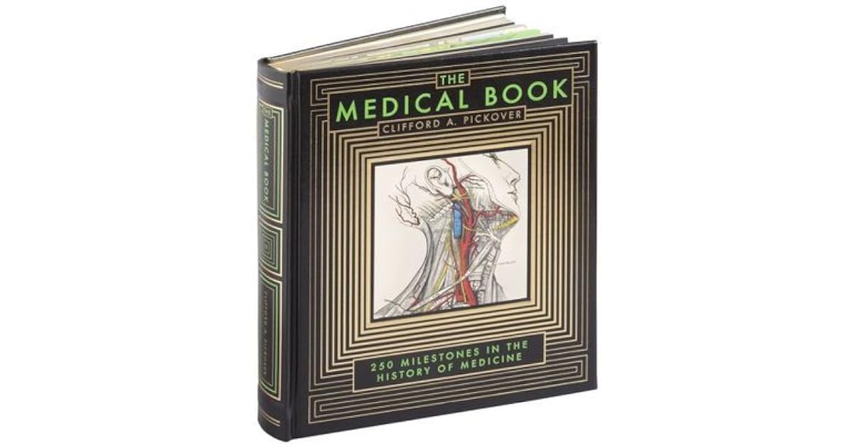 The Medical Book: 250 Milestones in the History of Medicine by Clifford ...