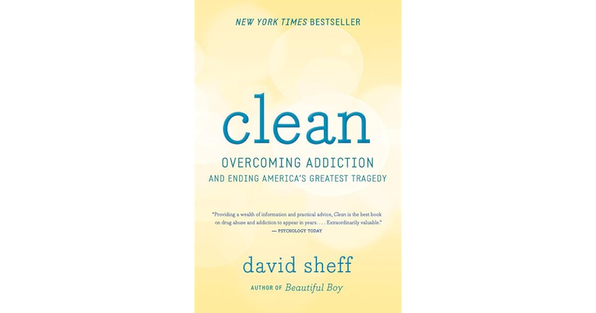 Clean: Overcoming Addiction and Ending America's Greatest Tragedy by ...