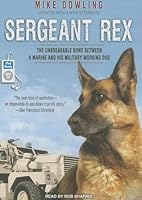 Sergeant Rex: The Unbreakable Bond Between a Marine and His Military ...