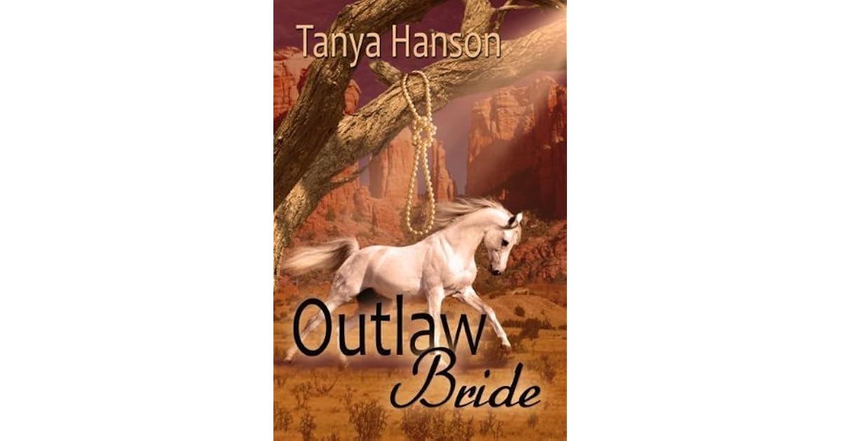 Outlaw Bride by Tanya Hanson